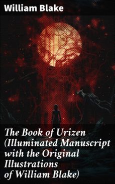 The Book Of Urizen Illuminated Manuscript With The Original Illustrations Of William Blake ...