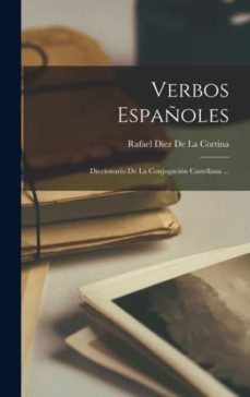 Verbos Españoles de Rafael Diez De La Cortina en PDF, eBook y Audiolibro