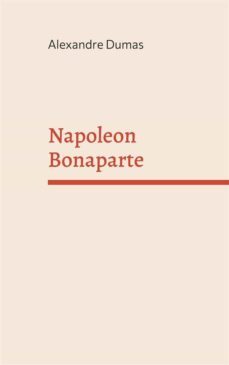 Napoleon Bonaparte (Edición en Alemán) de Dumas Alexandre en PDF, eBook ...