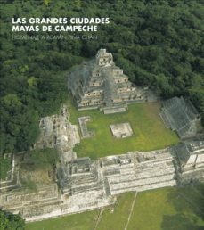 Las Grandes Ciudades Mayas de Campeche de Vv.aa. en PDF, eBook y Audiolibro