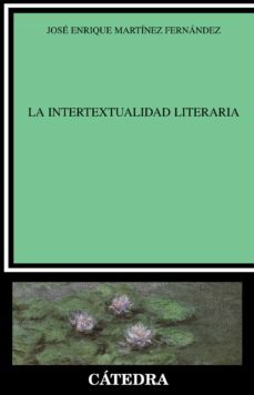 La Intertextualidad Literaria de Jose Enrique Martinez Fernandez en PDF, eBook y Audiolibro