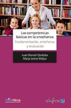 Las Competencias Basicas en la Enseñanza: Fundamentacion, Enseñan Za y Evaluacion de Vv.aa. en ...