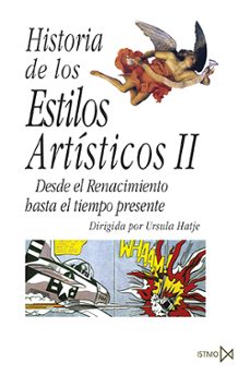 Historia de los Estilos Artisticos Ii: Desde el Renacimiento Hasta el ...