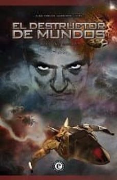 El Destructor de Mundos de Juan Carlos Herreros Lucas en PDF, eBook y ...