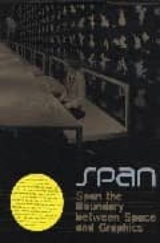 Span: Span The Boundary Between Space And Graphics (Edición en Inglés ...