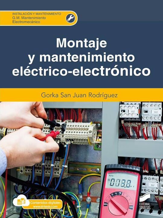 Montaje y Mantenimiento Eléctrico-Electrónico de Juan RodrÍguez Gorka San en PDF, eBook y Audiolibro