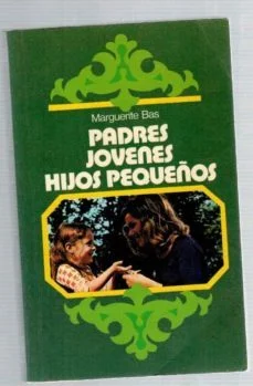 Padres Jovenes. Hijos Pequeños de Marguerite Bas en PDF, eBook y Audiolibro