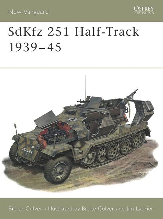 Sdkfz 251 Half-Track, 1939-1945 de Bruce Culver en PDF, eBook y Audiolibro